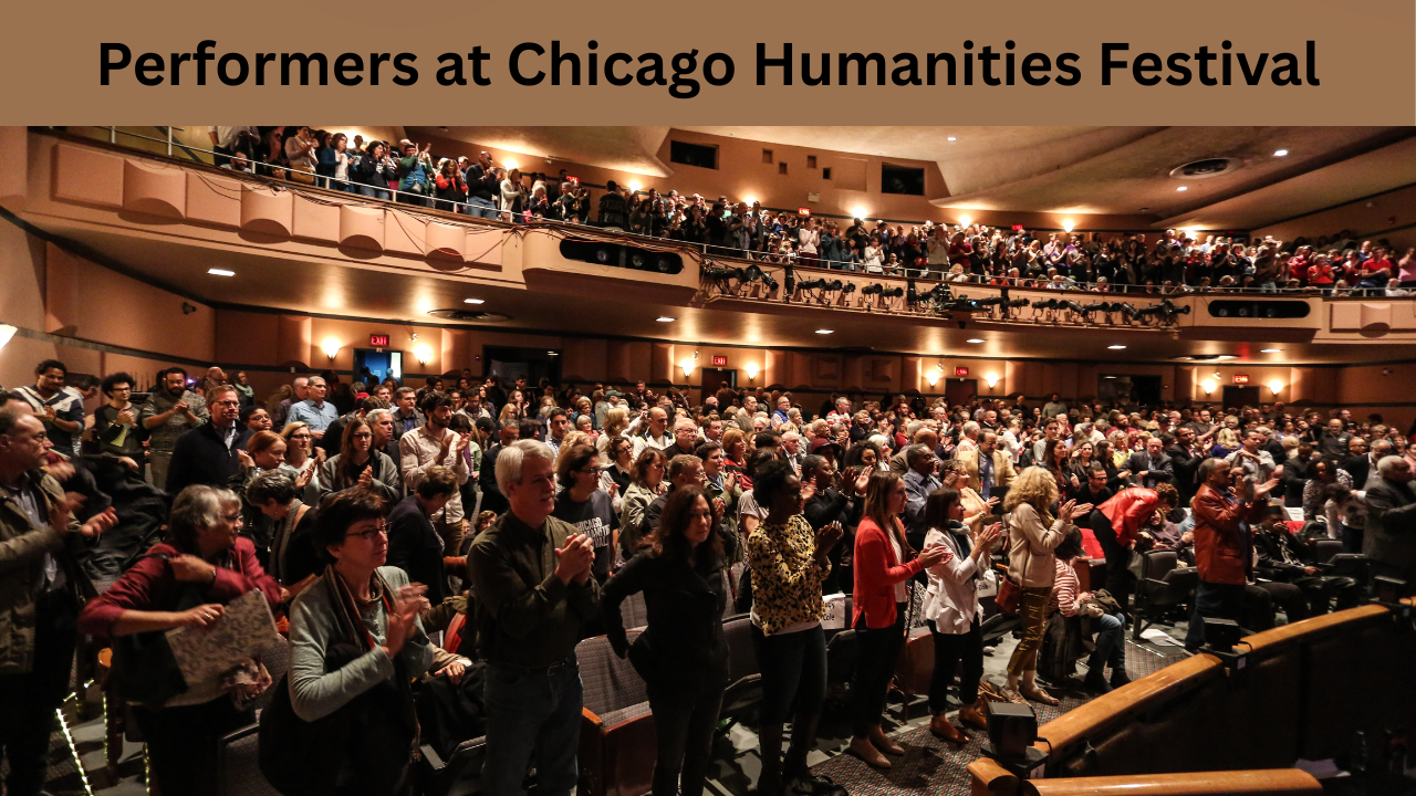 Chicago Humanities Festival Guide to Location, and Ticket info